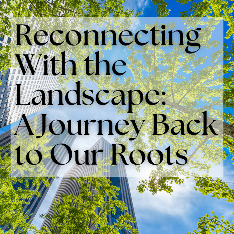 Reconnecting With the Landscape: A Journey Back to Our Roots - Complete ...