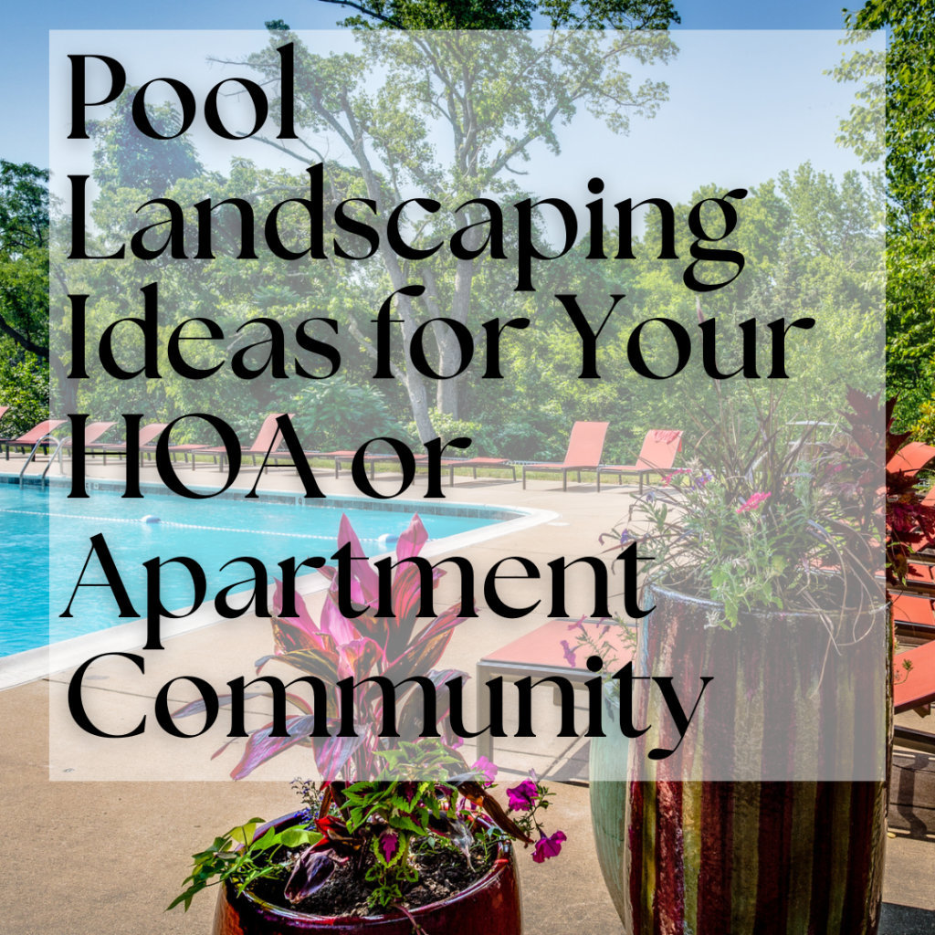 Pool Landscaping Ideas For Your HOA or Apartment Community - Complete ...