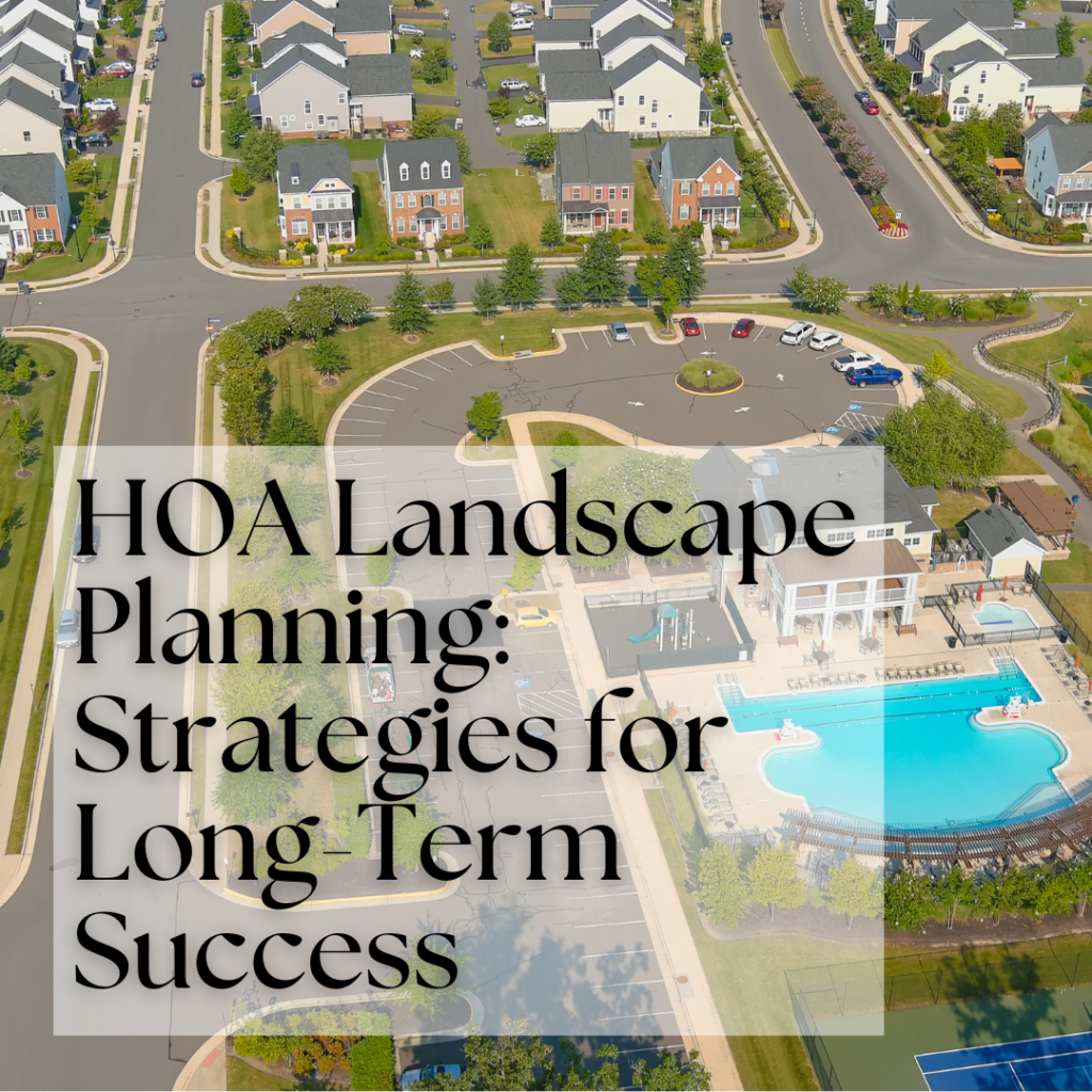 HOA Landscape Planning: Strategies for Long-Term Success - Complete ...